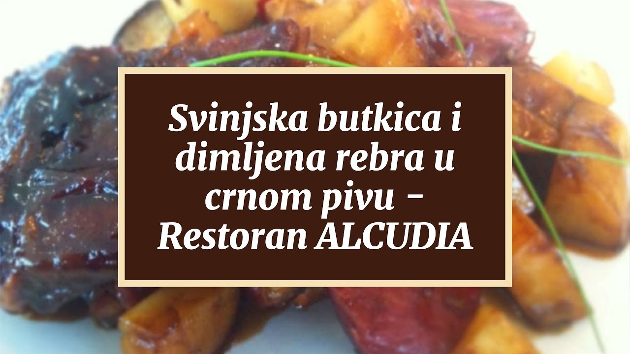 Svinjska butkica i dimljena rebra u crnom pivu - Restoran ALCUDIA - YouTube