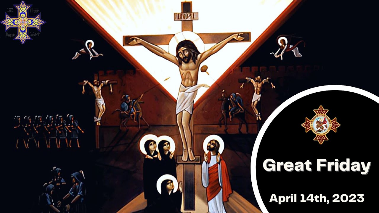 Great Friday: April 14th, 2023 - YouTube