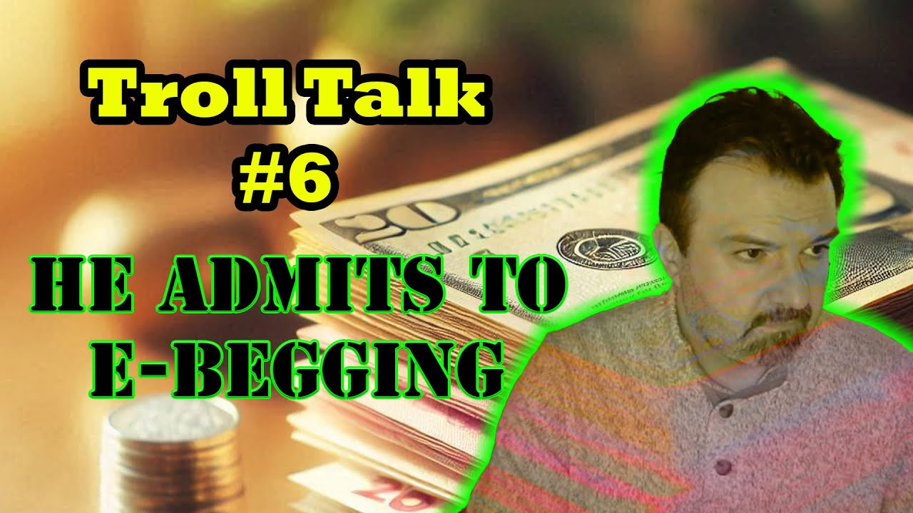 Troll Talk #6: #dspgaming ADMITS HE IS A SHAMELESS E-BEGGAR! - YouTube