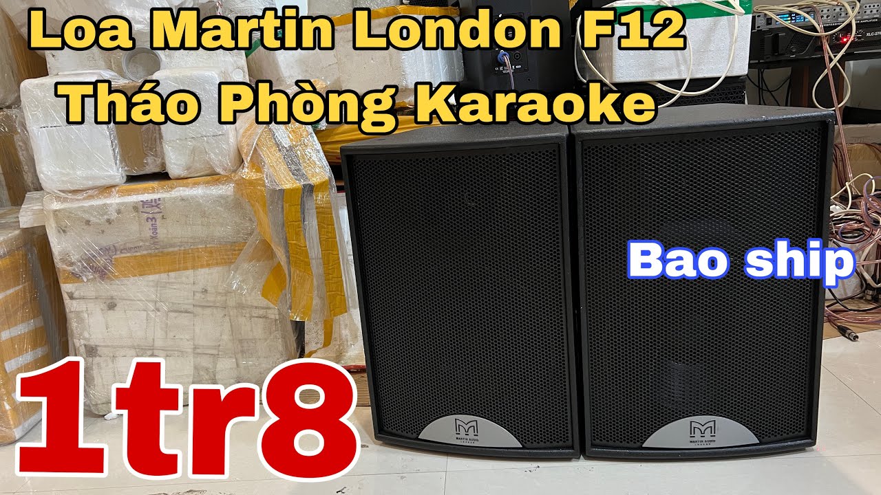 Loa MARTIN LONDON F12 thanh lý 1tr8 loa Tháo phòng Karaoke bảo hành 1 ...