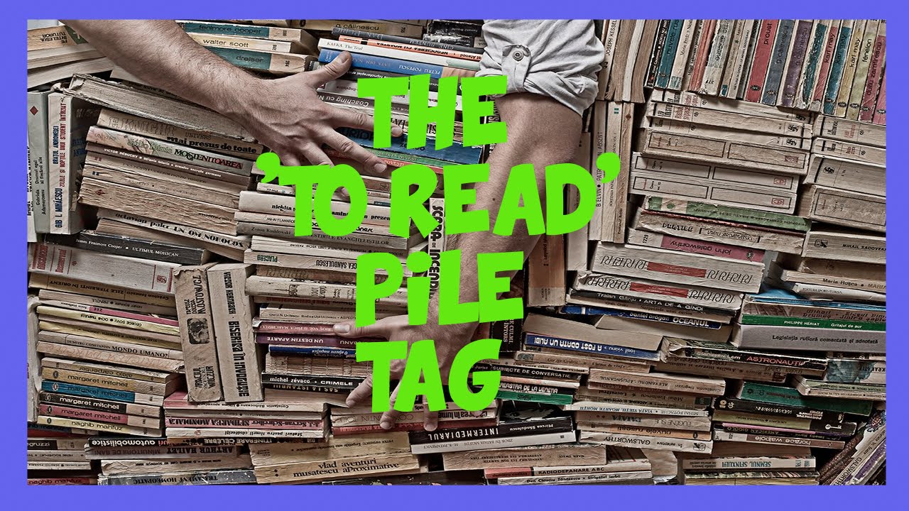 The 'To Read Pile' Tag - YouTube