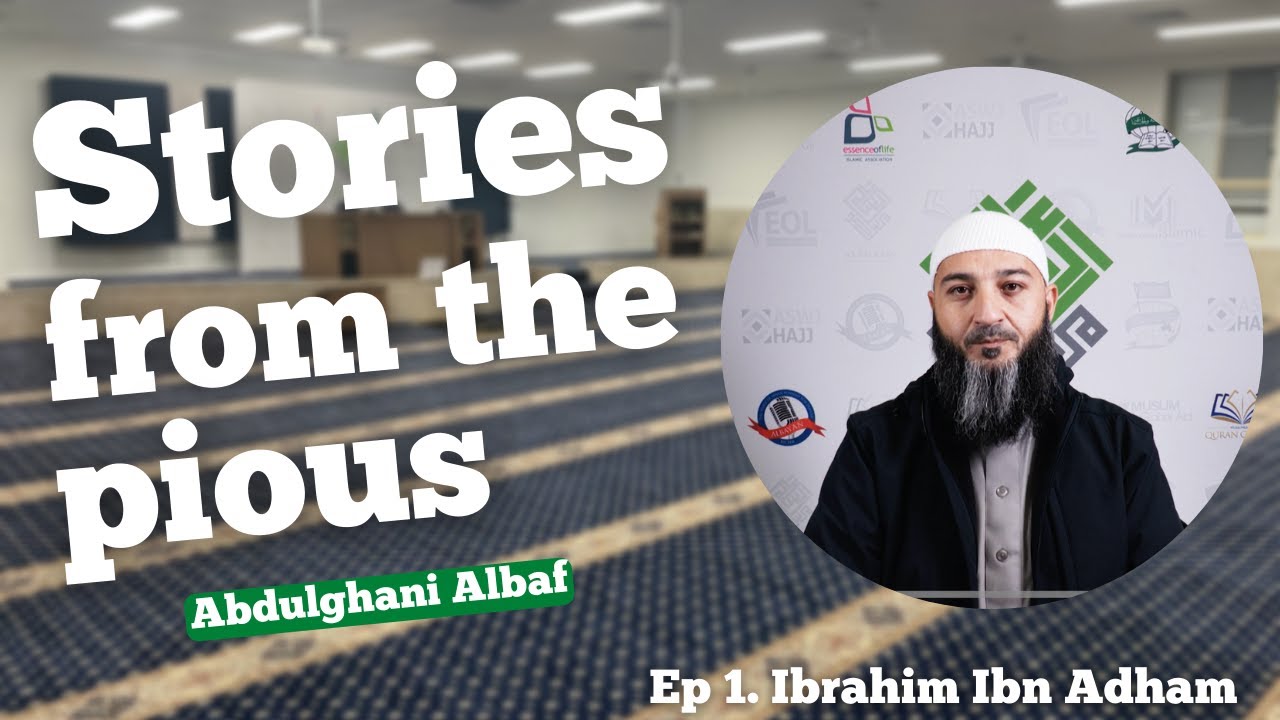 Ep 1. Ibrahim Ibn Adham | Stories of the Pious - YouTube