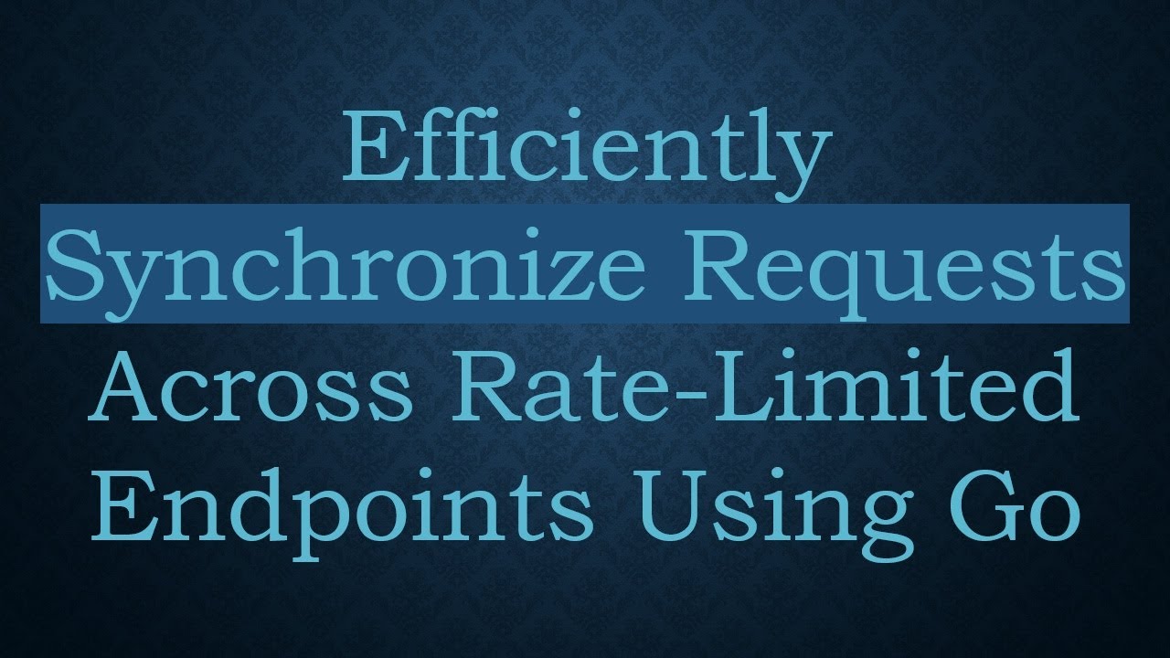 Efficiently Synchronize Requests Across Rate-Limited Endpoints Using Go ... Efficiently Synchronize Requests Across Rate-Limited Endpoints Using Go ...