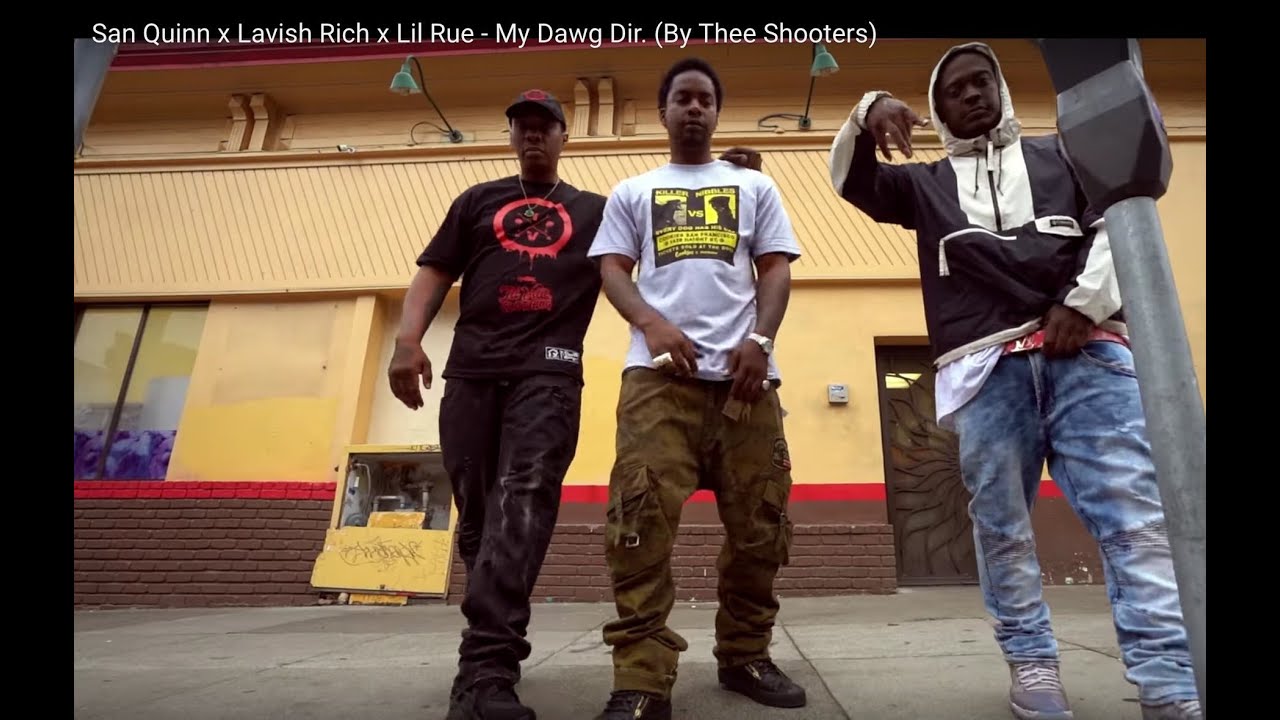 San Quinn x Lavish Rich x Lil Rue - My Dawg (Official Music Video ...