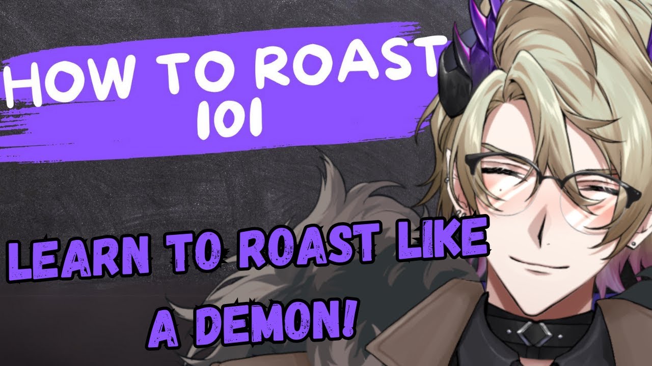Roasting 101: Learn to Roast Like a Demon! - YouTube
