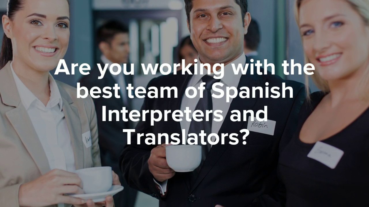 Spanish Interpreter - Spanish Translator - Spanish Interpreting Expert ...