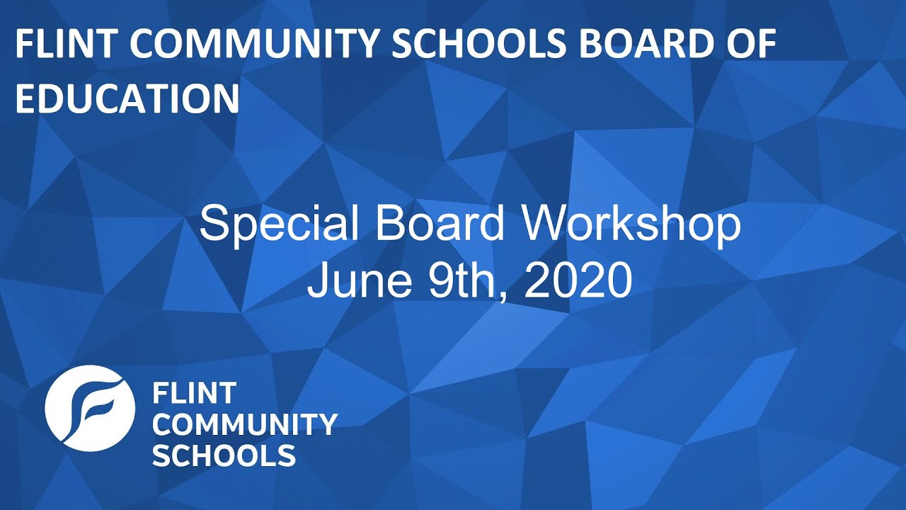 Flint Board Of Education - 6/9/2020 - Special Board Workshop - YouTube
