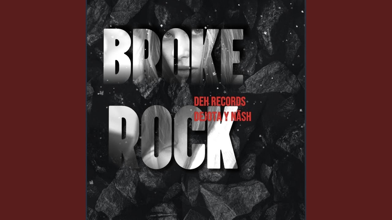 BROKE ROCK (DEH) - YouTube