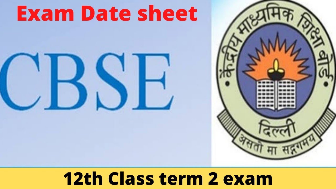 cbse exam date sheet class 12th | term 2 exam date sheet | central ...