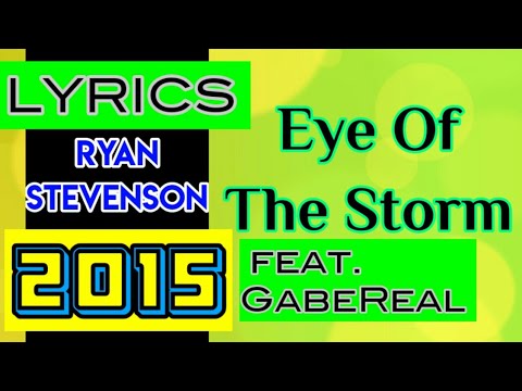 Eye Of The Storm Lyrics_Ryan Stevenson feat. GabeReal 2015 - YouTube