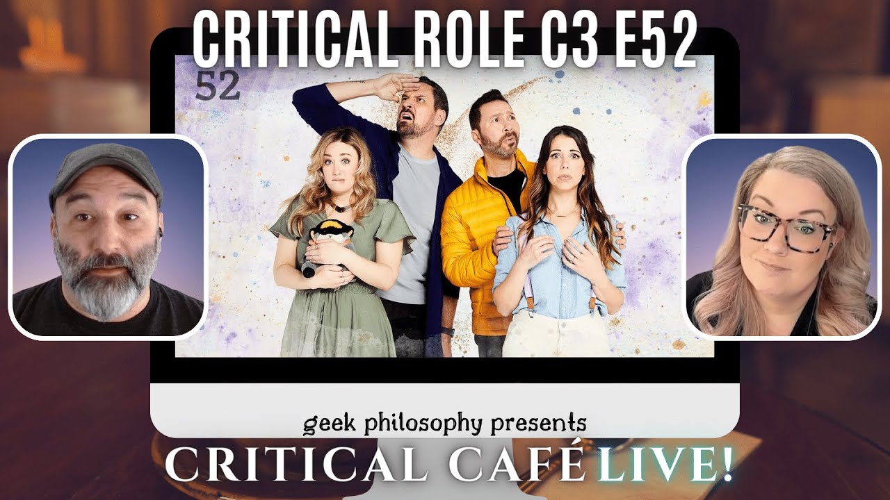 Critical Café Live! Discussing Critical Role C3 Episode 52 - YouTube