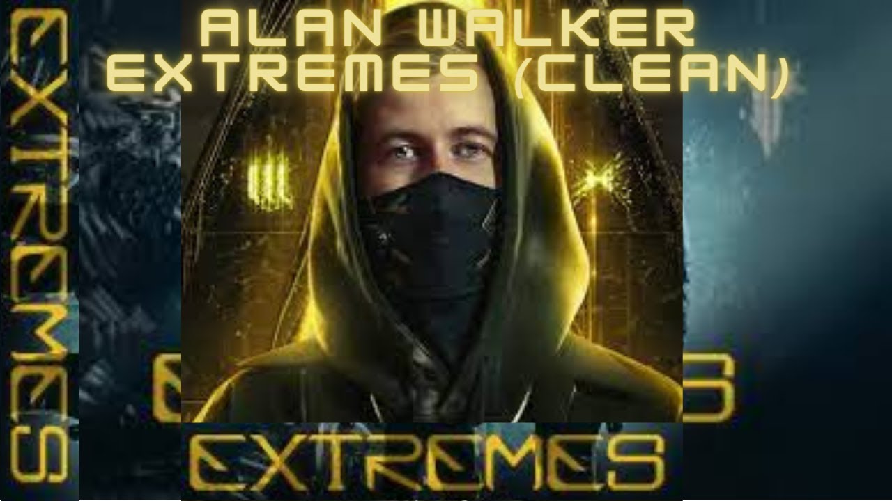 Alan Walker EXTREMES (CLEAN) - YouTube