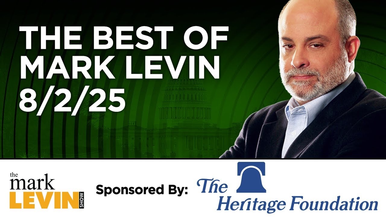 The Best Of Mark Levin - 8/2/25 - YouTube