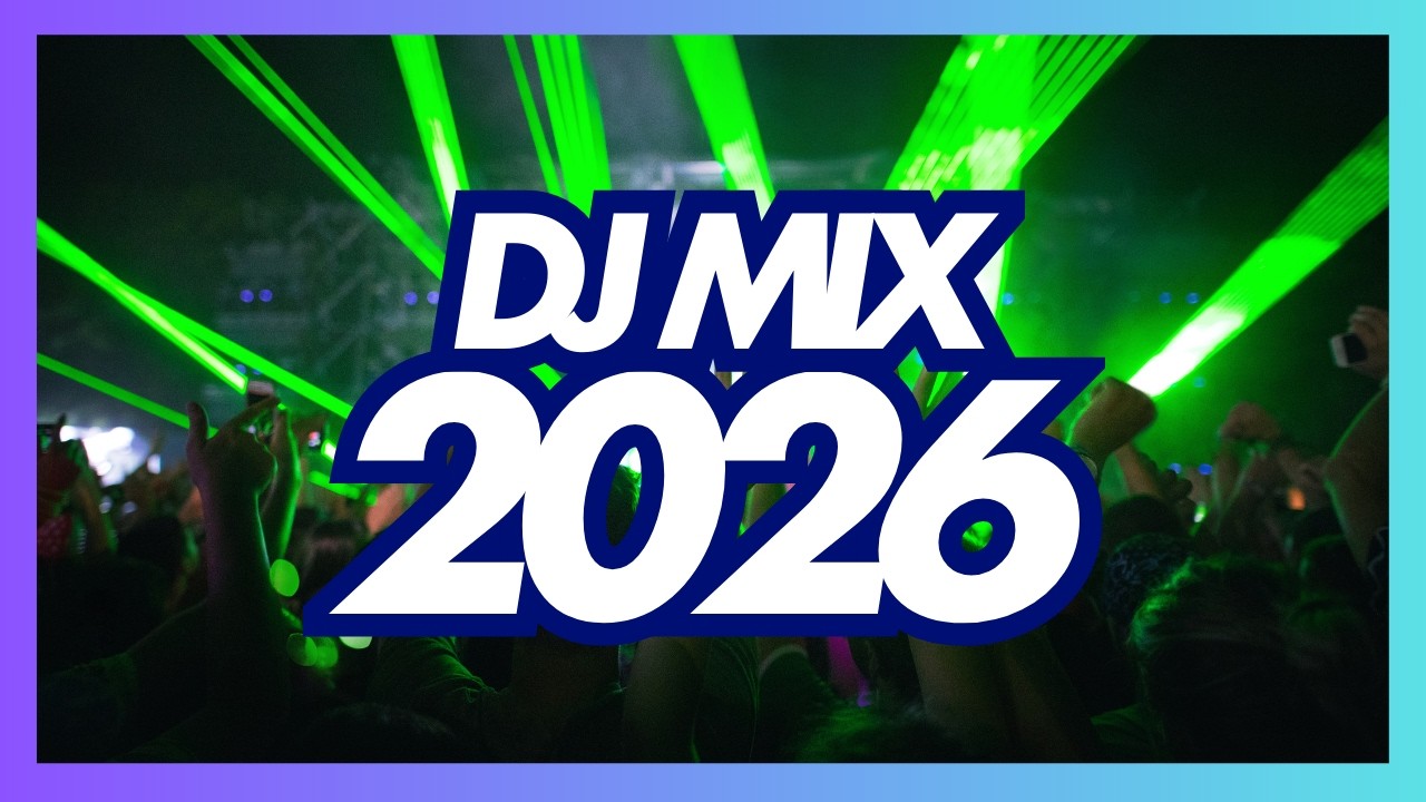 DJ MIX 2026 - 031 - Remixes & Mashups of Popular Songs 2026 | DJ Remix ...