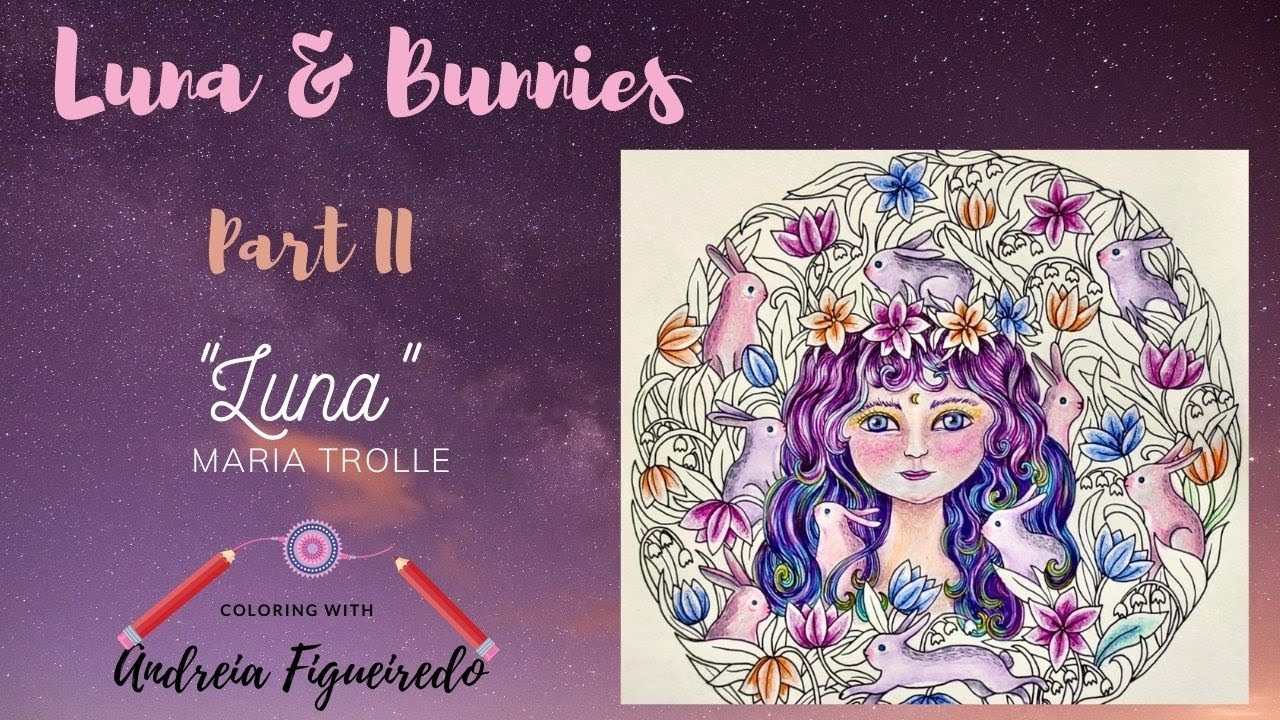 "Luna & Bunnies" - PART II - "Luna" coloring book - Maria Trolle - YouTube