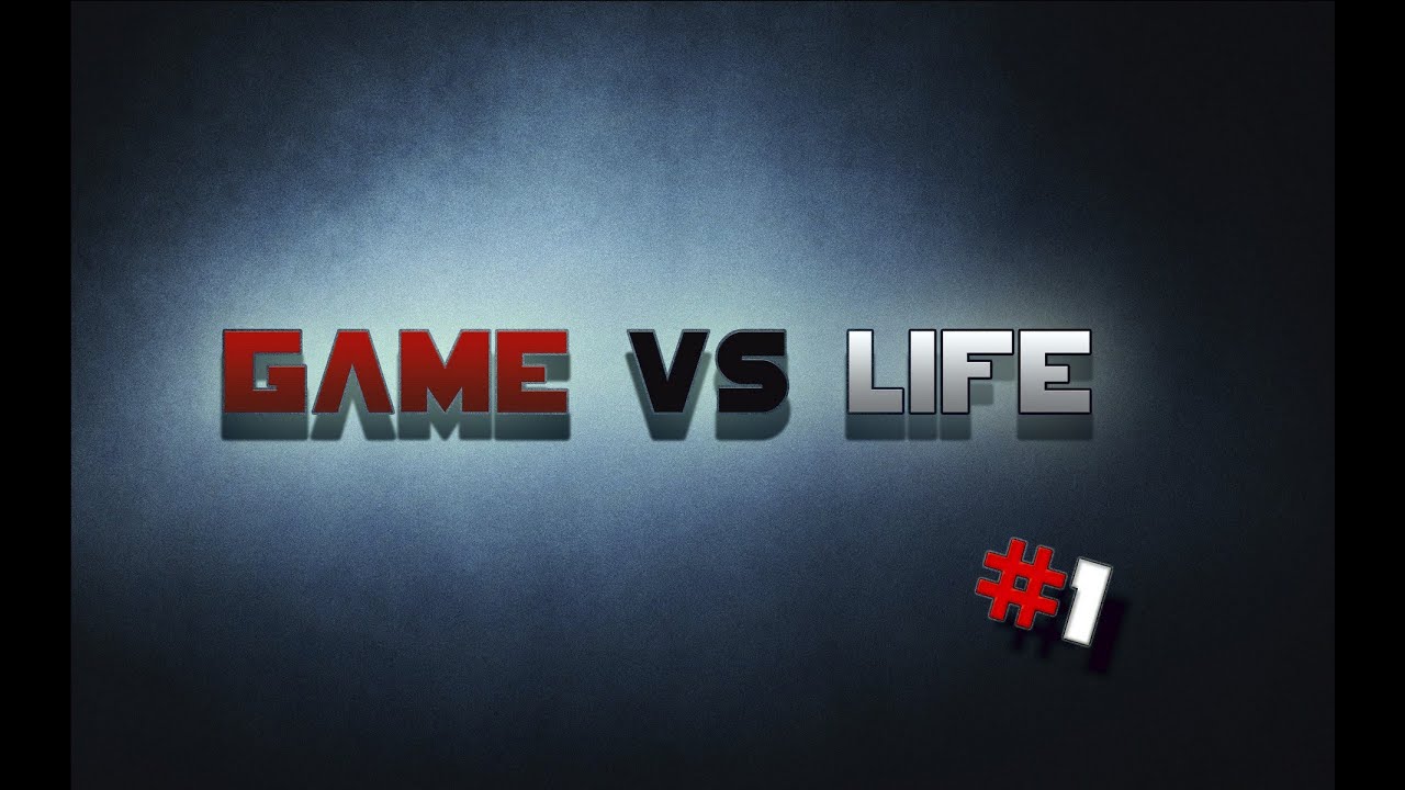 GAME VERSUS LIFE #1 - YouTube