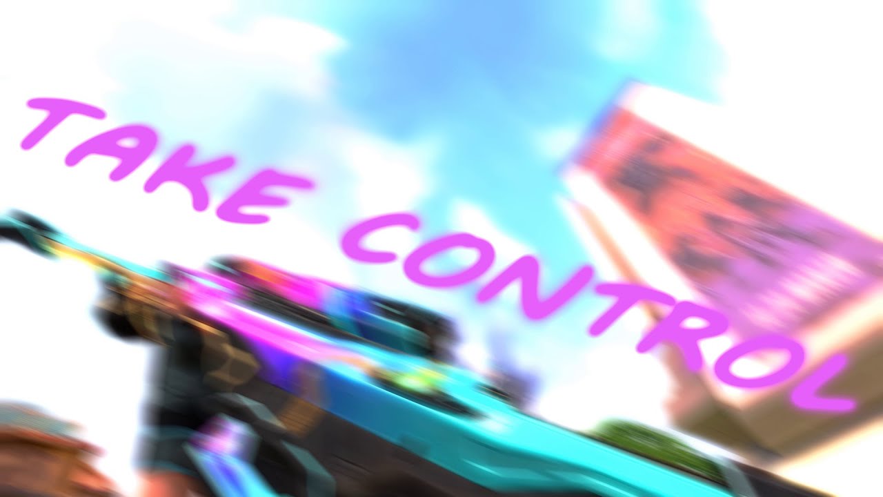 Take Control [Valroant Edit] - YouTube