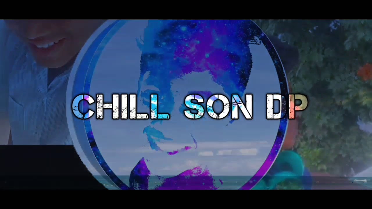 My channel's intro | chiLl son DP - YouTube