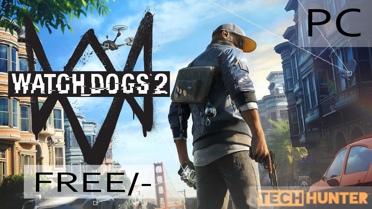 Download and install Watch Dogs 2 for free !! - YouTube