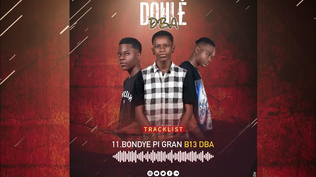 BONDYE PI GRAN - B13 DANKANNI DBA ( Official Audio ) - YouTube