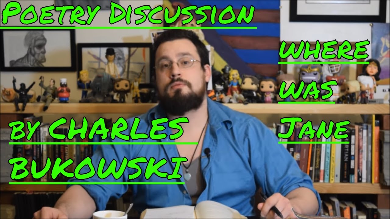 Poetry Discussion- Where Was Jane by Charles Bukowski - YouTube