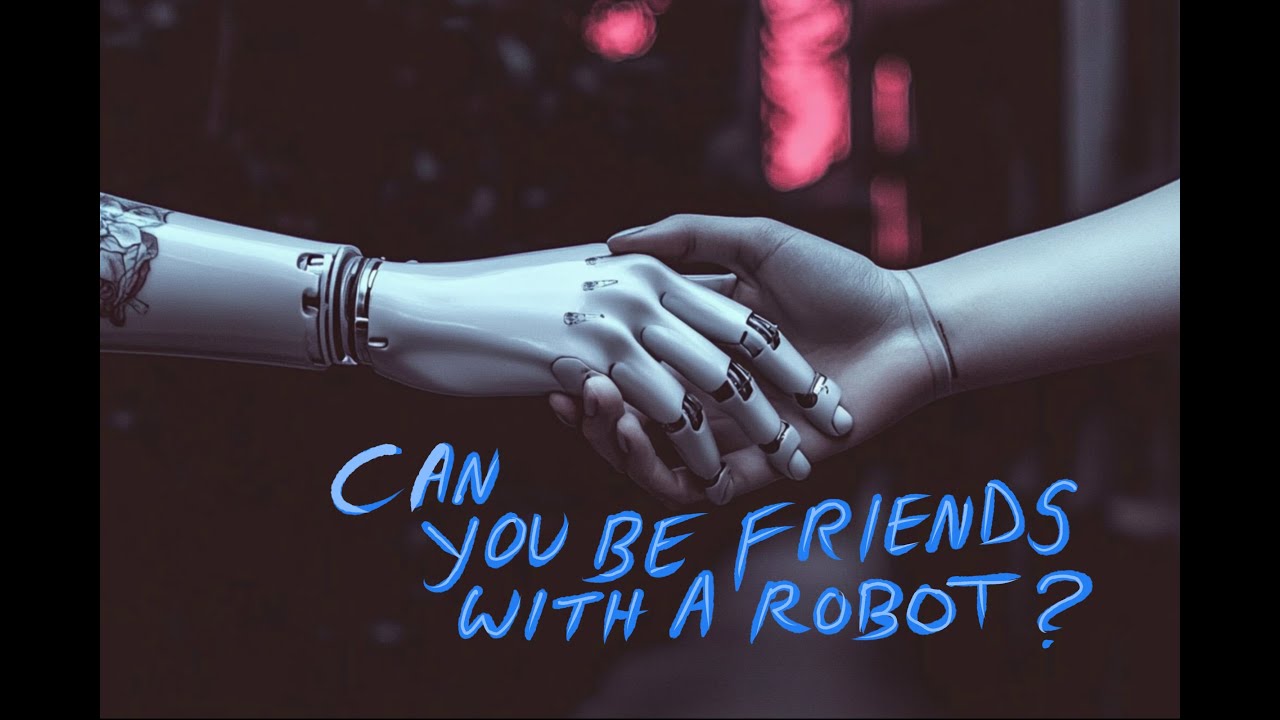 Can You Be Friends with a Robot? - YouTube