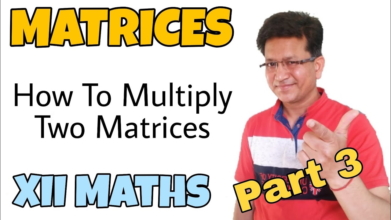 Class 12th | How to Multiply Matrices | Precalculus | Matrices | Ruchin ...