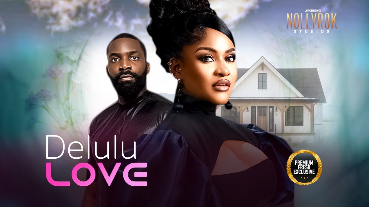 Delulu Love (Phyna Eso Dike) - Nigerian Movies | Latest Nigerian Movie ...