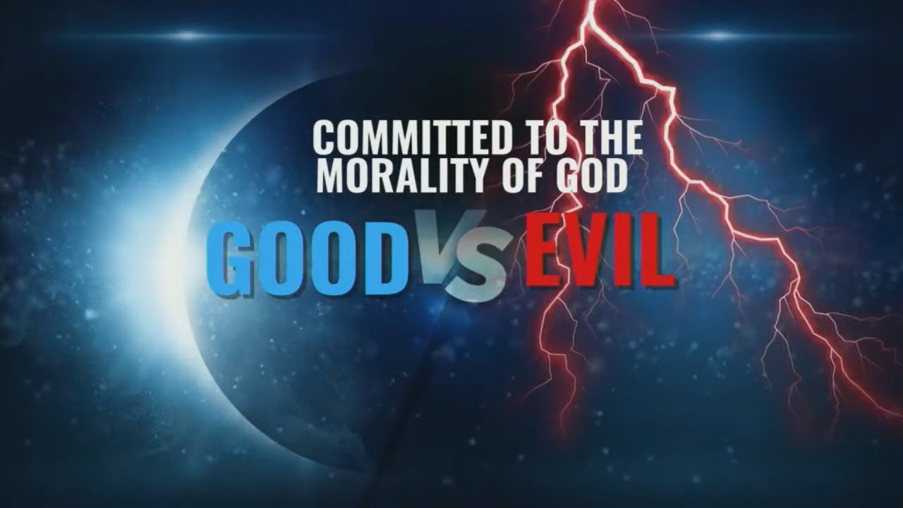 Committed To The Morality Of God Good Vs Evil Sermon Only 6 9 24