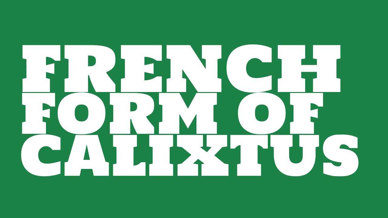 What is the origin of the name Calixte? - YouTube