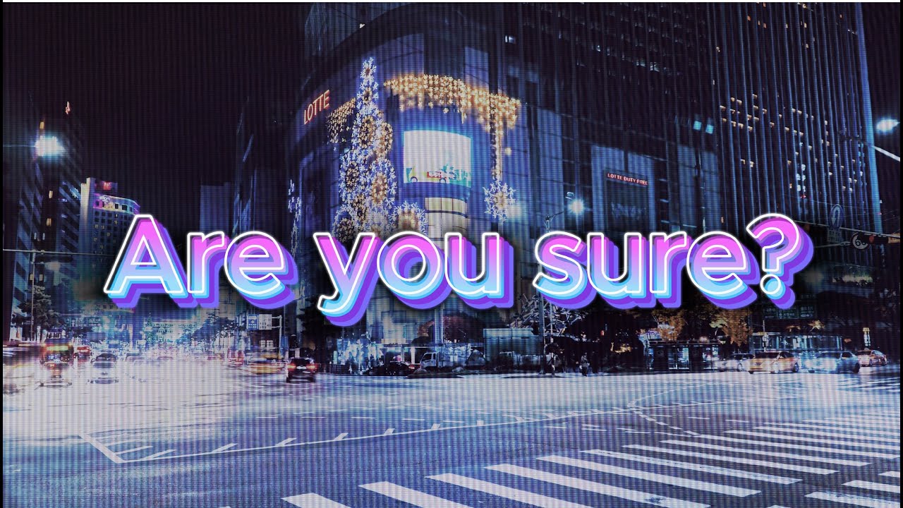 Are you sure ? - YouTube