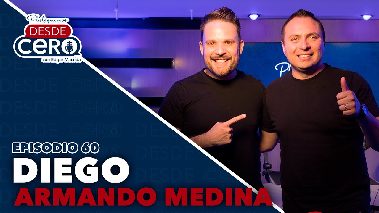 Platiquemos Desde Cero con Diego Armando Medina | EP 60 - YouTube