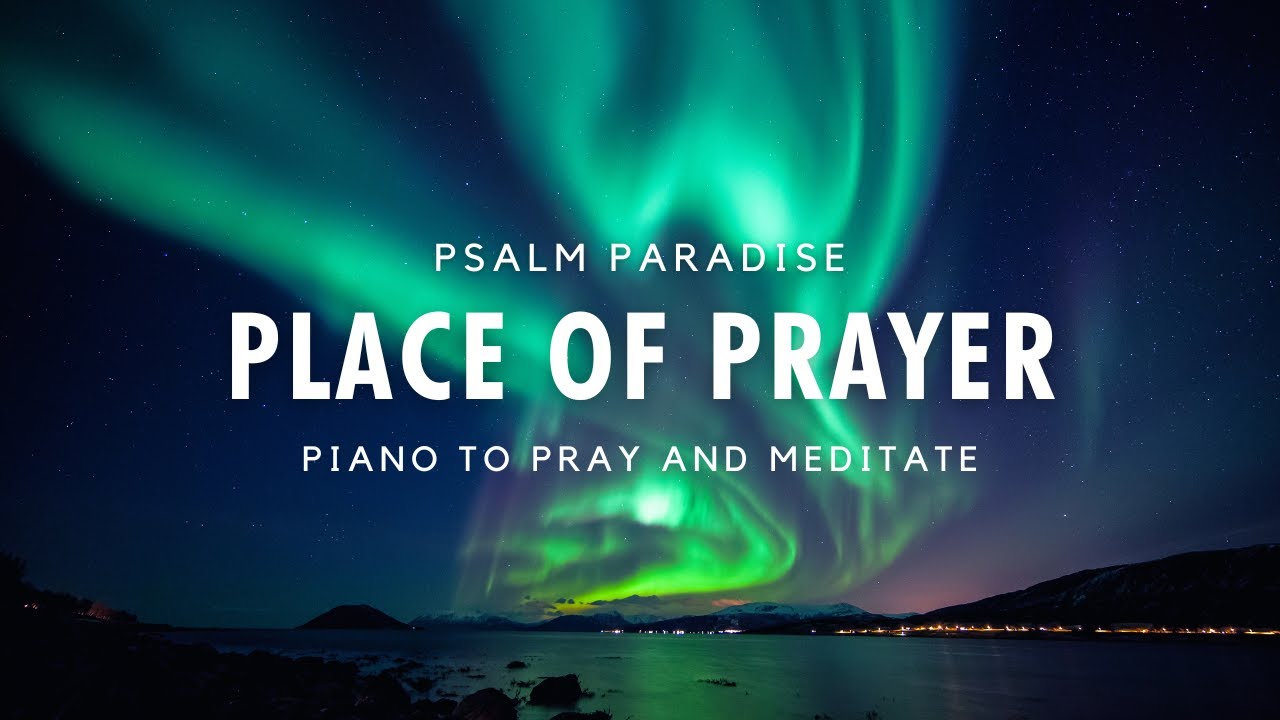 Place of prayer | Instrumental worship Music - Spiritual journey and ...