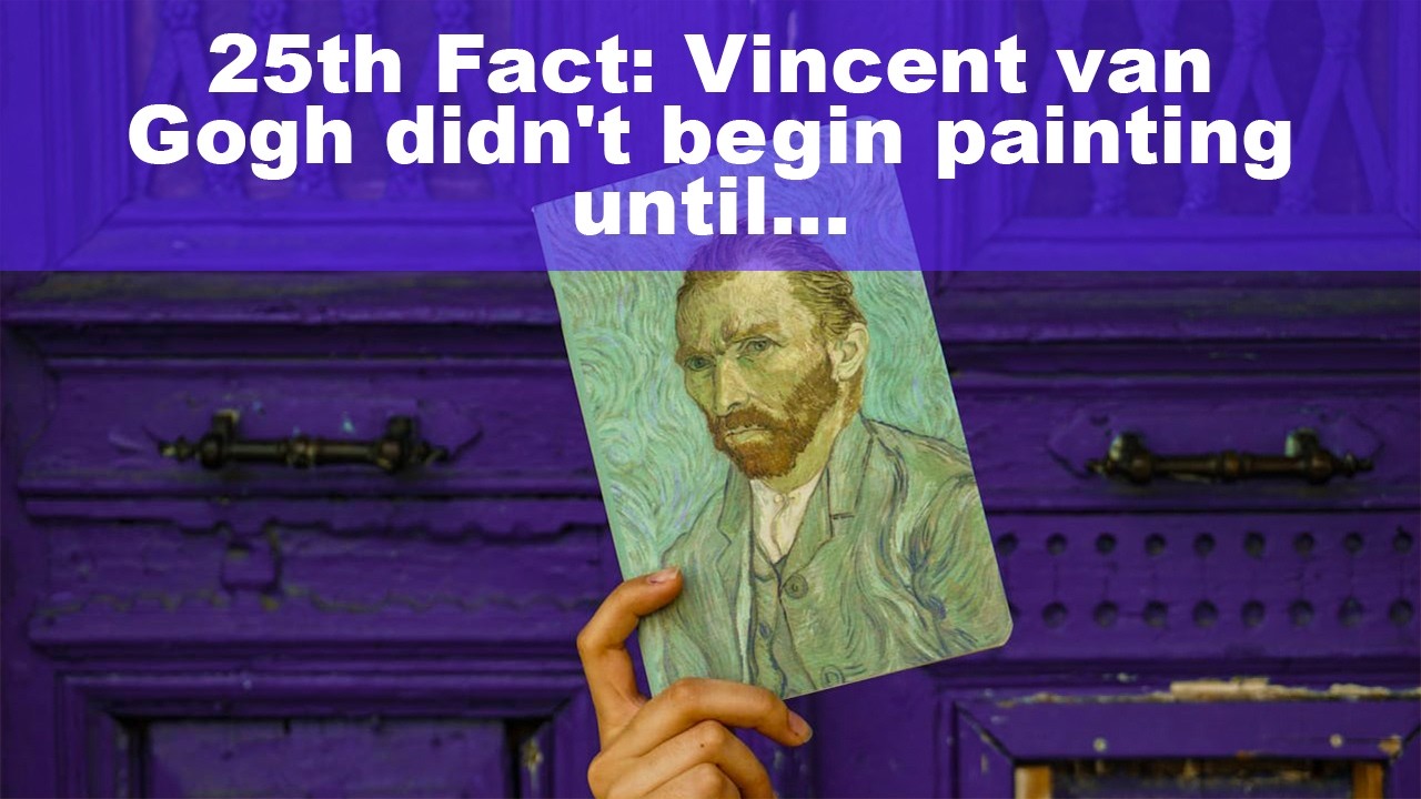 🌎 25 Interesting Facts About Van Gogh. Vincent Van Gogh Paintings - YouTube