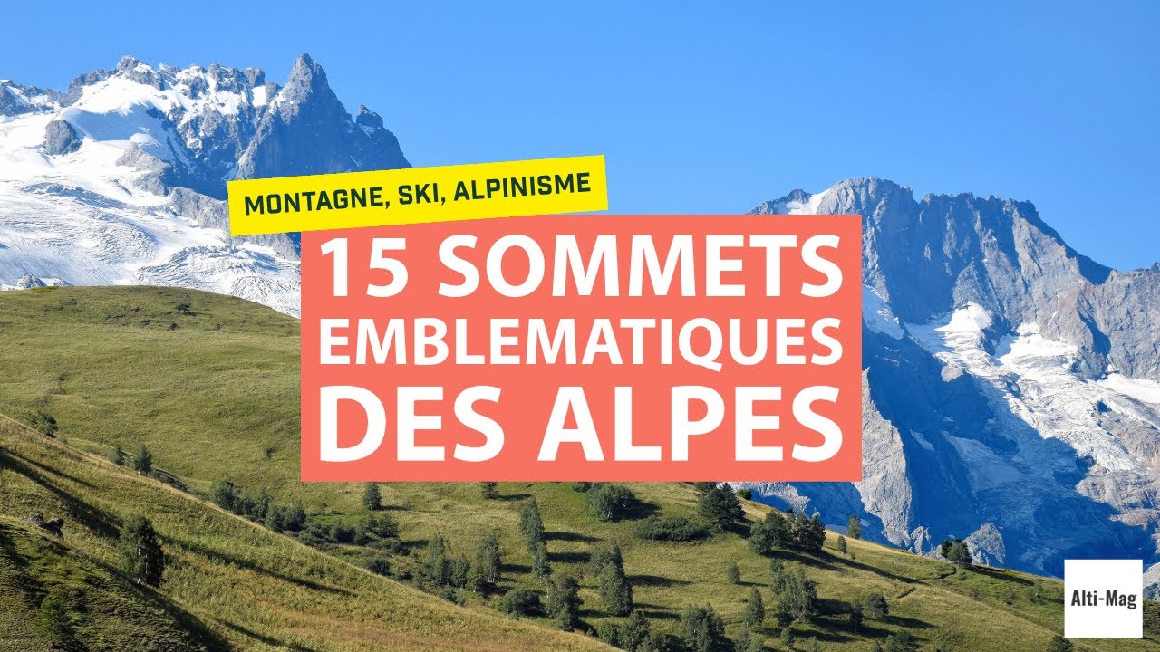 15 sommets emblématiques des Alpes françaises - YouTube