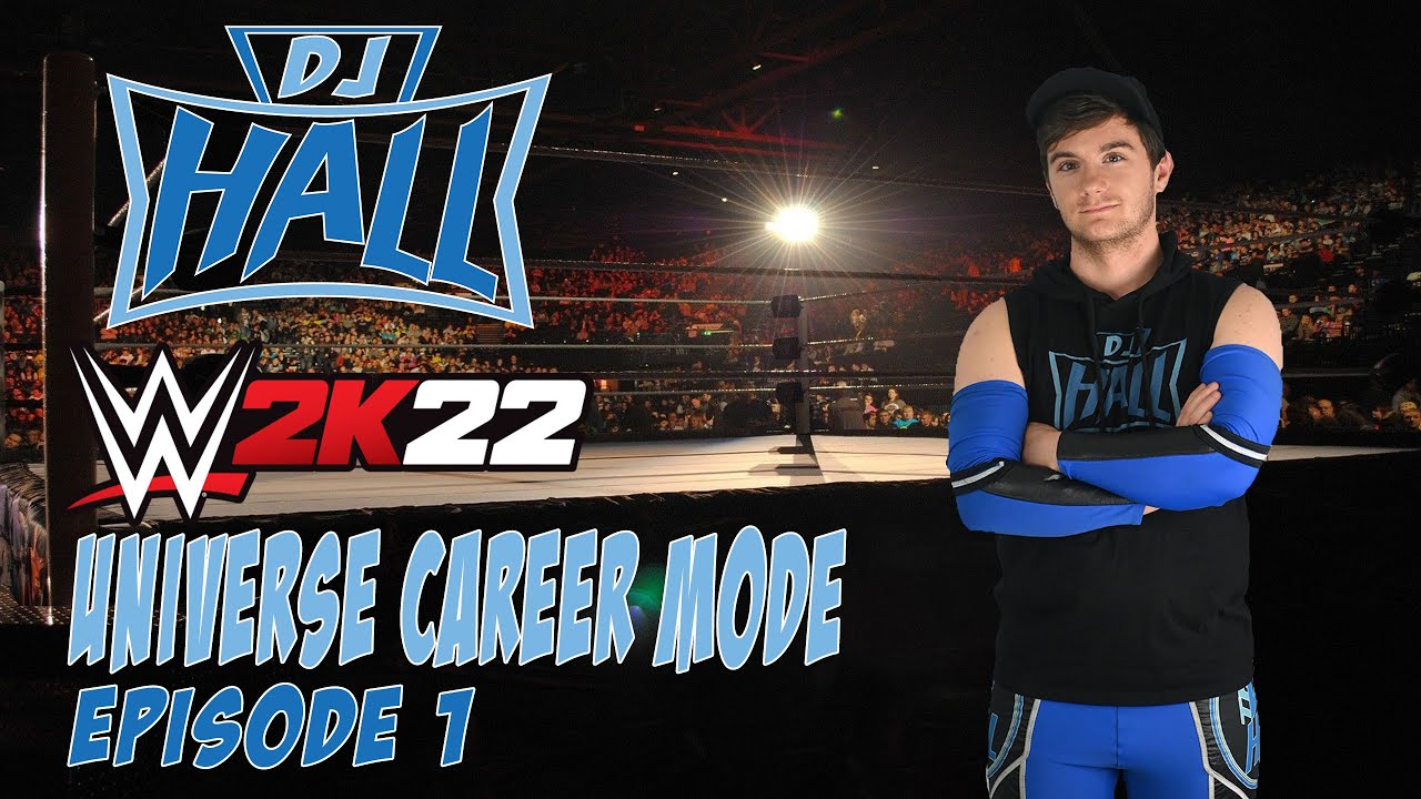 DJ Hall's WWE 2K22 Universe Career Mode - Episode 1 - YouTube