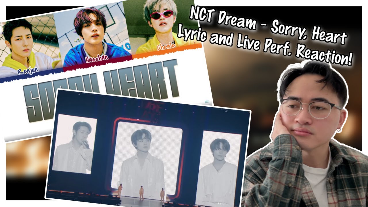NCT Dream - Sorry, Heart Lyric + Live Reaction! | this song makes you ...
