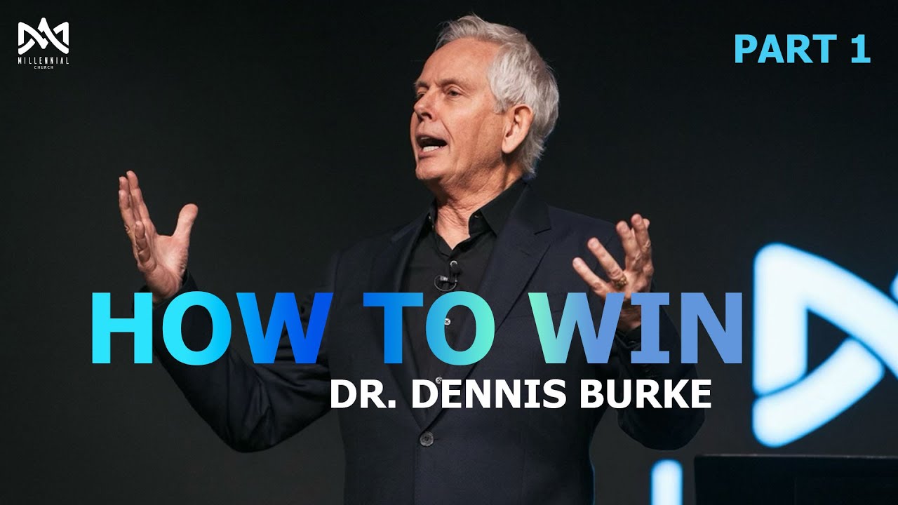 How To Win // Part 1 | Dennis Burke - YouTube