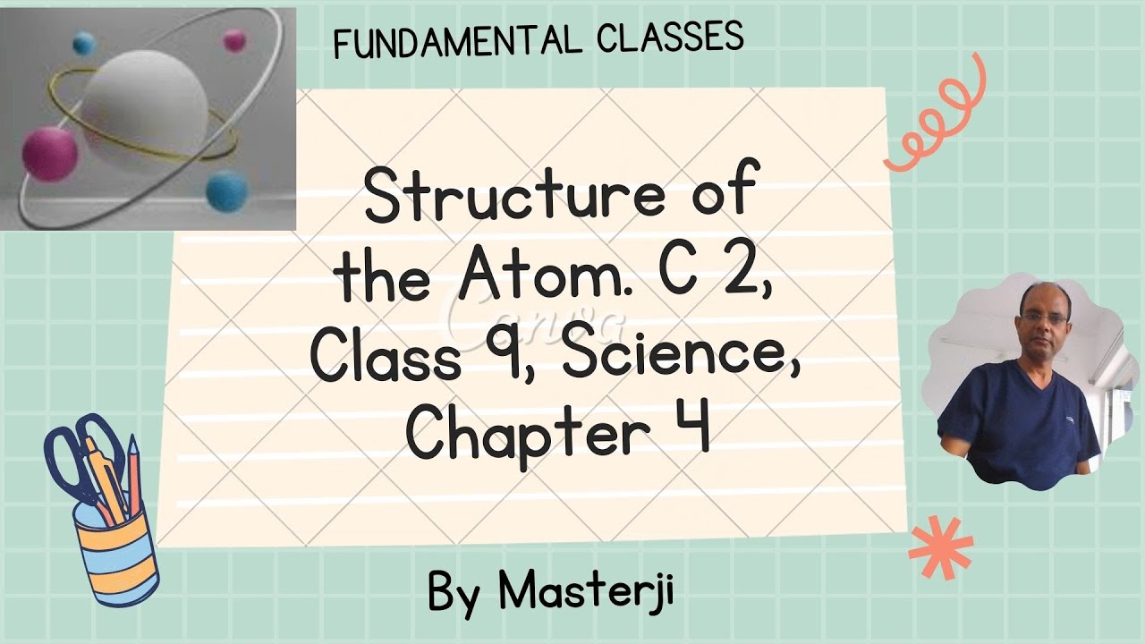 Structure of the Atom C 2 Class 9 Chapter 4 NCERT Fundamental Classes By Masterji - YouTube