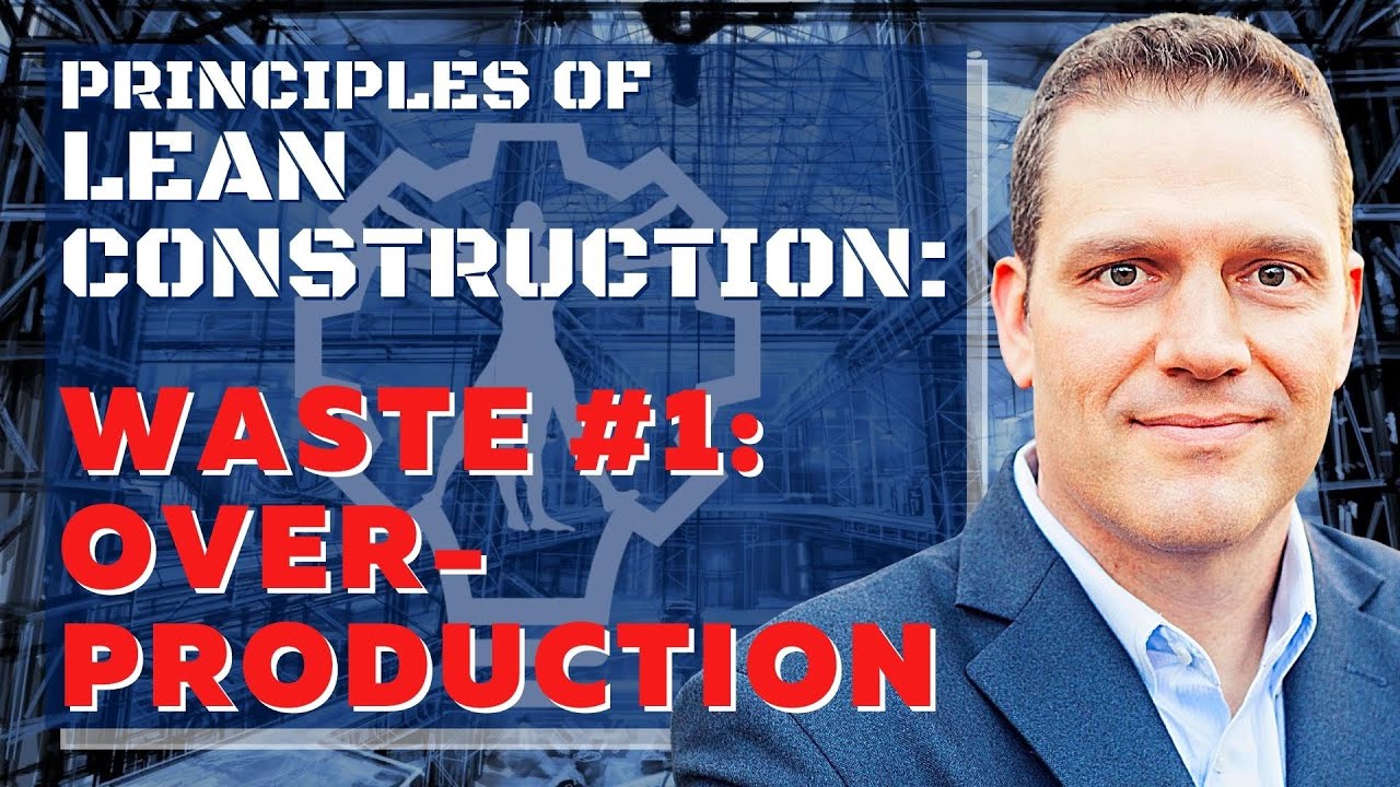 Principles of Lean Construction: Overproduction Waste - YouTube