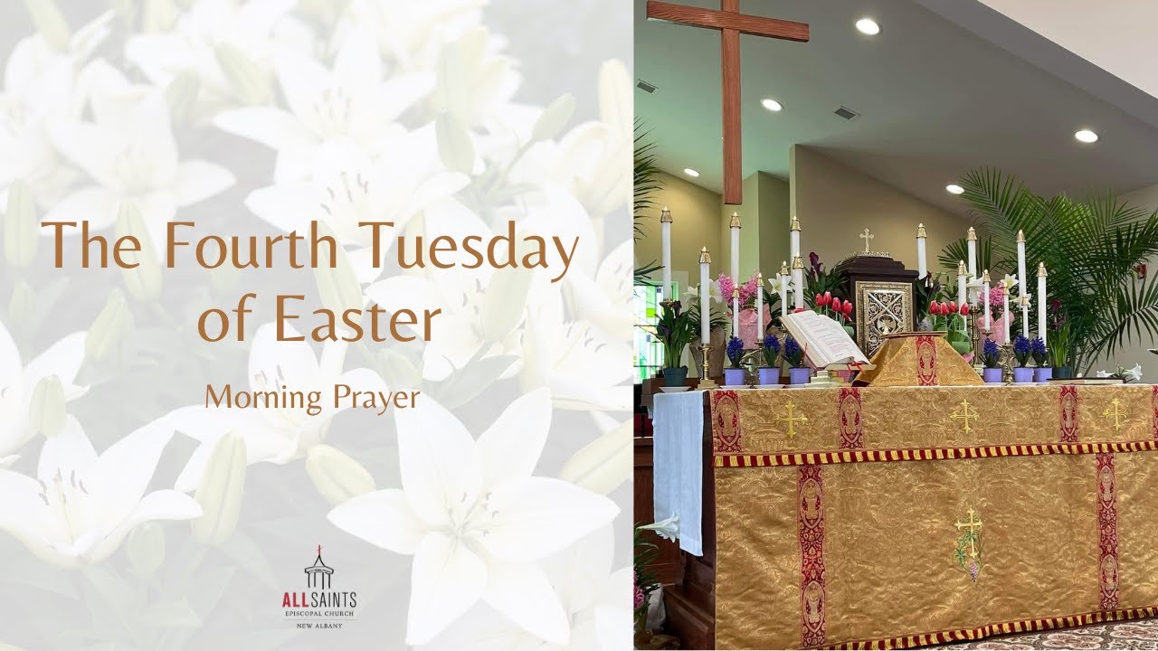The Fourth Tuesday of Easter - YouTube
