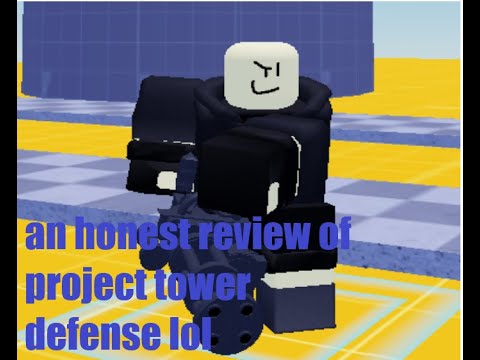 an honest review of project: tower defense - YouTube