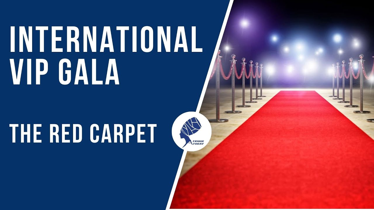 INTERNATIONAL VIP GALA - THE RED CARPET - YouTube