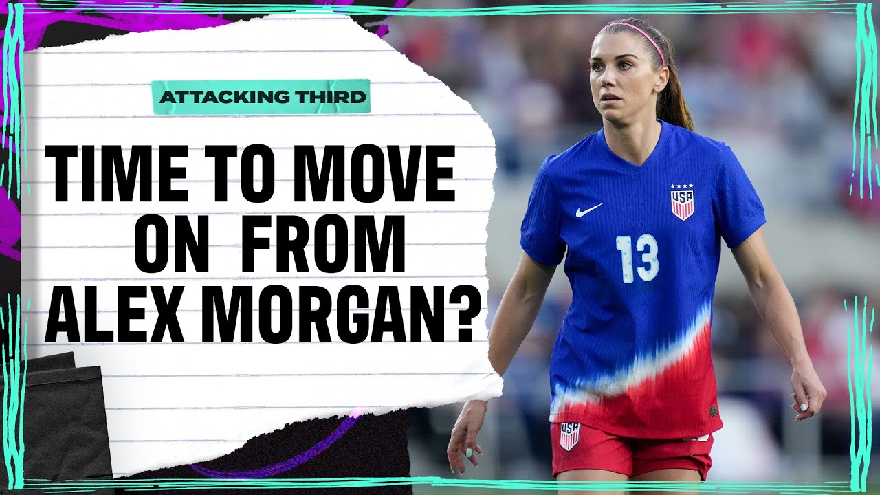 Is It Time For The USWNT To Move On From Alex Morgan? | Attacking Third ...