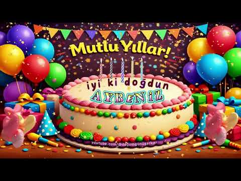 Doğum günü şarkısı Aybeniz | Doğum Günün Kutlu Olsun Aybeniz
