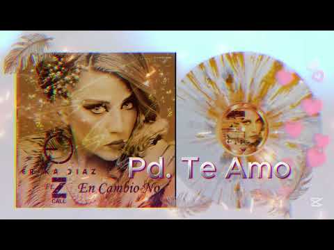 Posdata Te Amo, Erika Díaz ft Zcall - YouTube