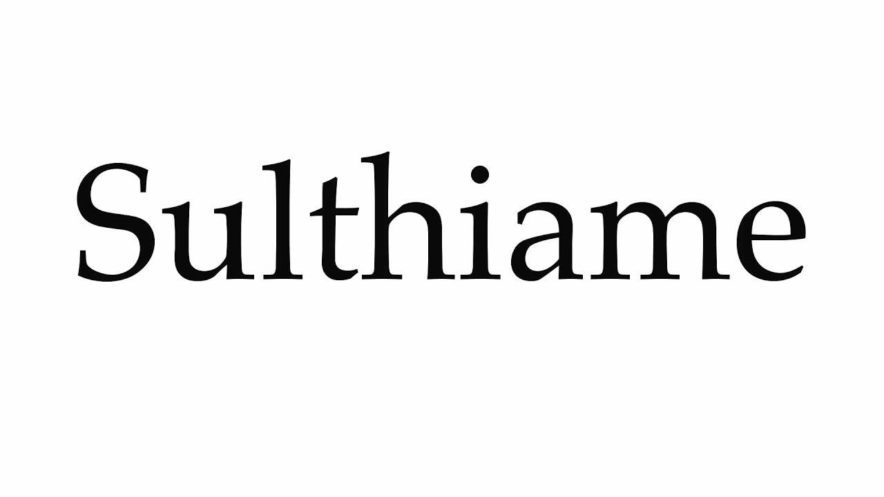 How to Pronounce Sulthiame - YouTube