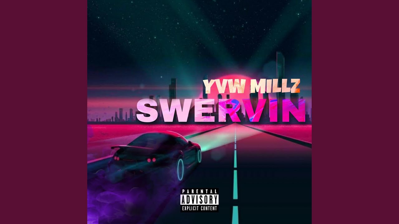 Swervin - YouTube