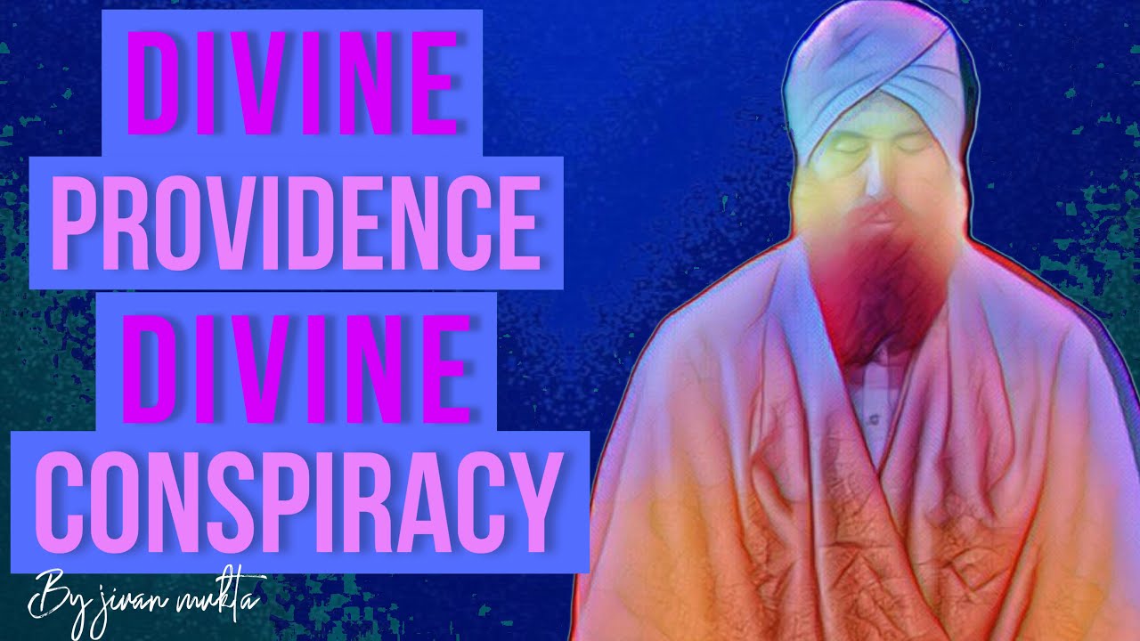 Divine Providence, Divine Conspiracy | Jivan Mukta, PhD - YouTube