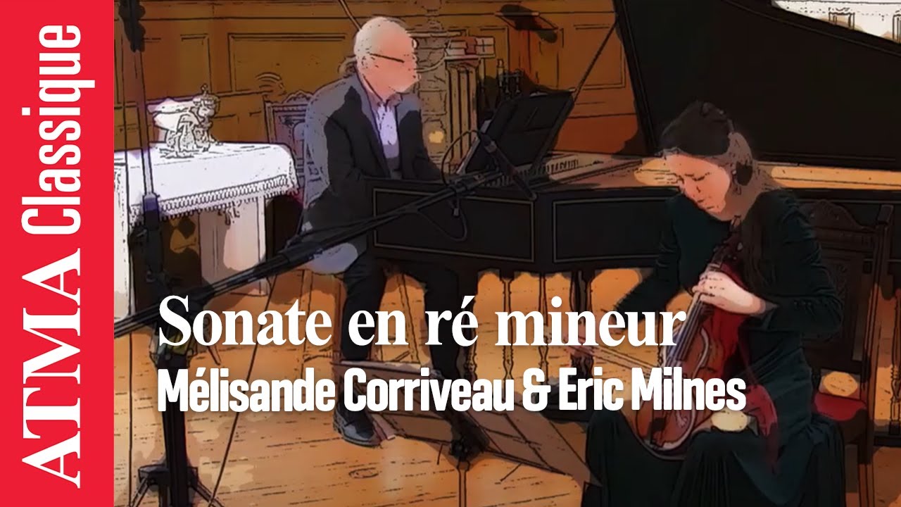 Mélisande Corriveau & Eric Milnes - Sonate en ré mineur (J.S. Bach) - YouTube